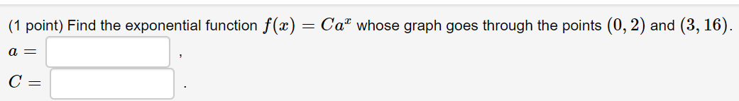 Solved (1 point) Find the exponential function f(x) = Car | Chegg.com