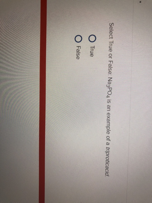 Solved 8 Select True or False: NagPO4 is an example of a | Chegg.com