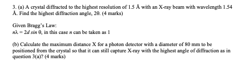 Solved 3. (a) A crystal diffracted to the highest resolution | Chegg.com