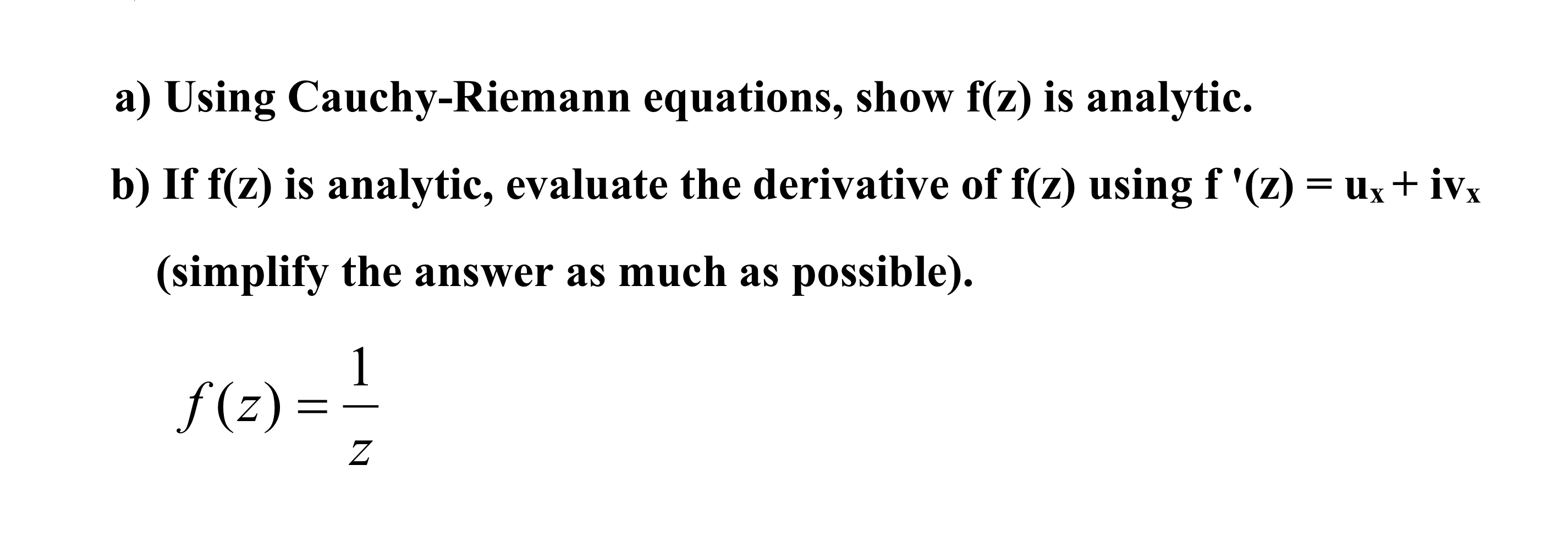 Solved a) Using Cauchy-Riemann equations, show f(z) is | Chegg.com