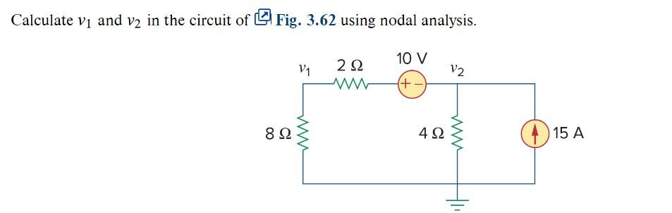 Solved Calculate v1 and v2 in the circuit of Fig. 3.62 using | Chegg.com