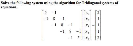 Solved Solve The Following System Using The Algorithm For 