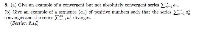 Solved 8. (a) Give an example of a convergent but not | Chegg.com