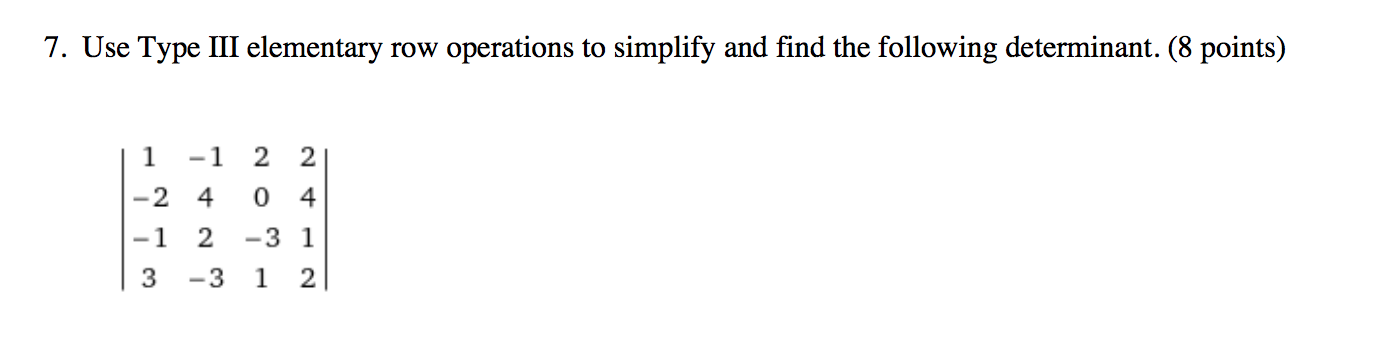 Solved 7. Use Type III elementary row operations to simplify | Chegg.com