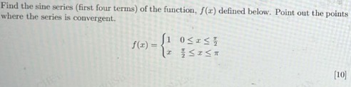 Solved Find the sine series (first four terms) ﻿of the | Chegg.com
