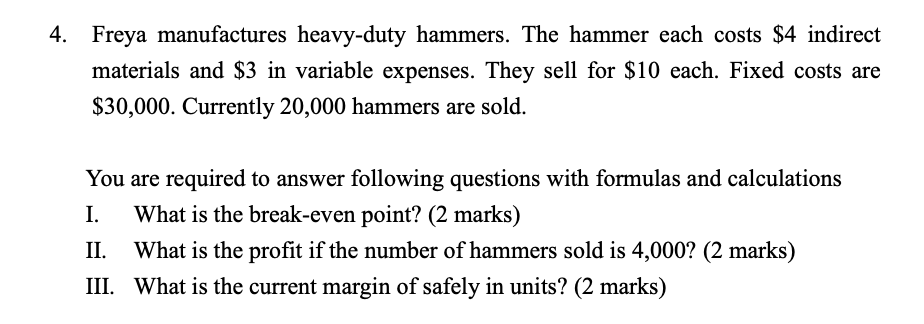 Solved 4. Freya manufactures heavy-duty hammers. The hammer | Chegg.com