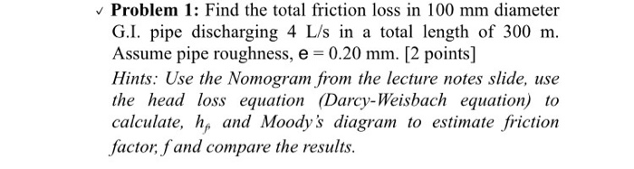 Solved Problem 1: Find the total friction loss in 100 mm | Chegg.com