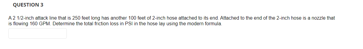 Solved A 2 1/2-inch attack line that is 250 feet long has | Chegg.com