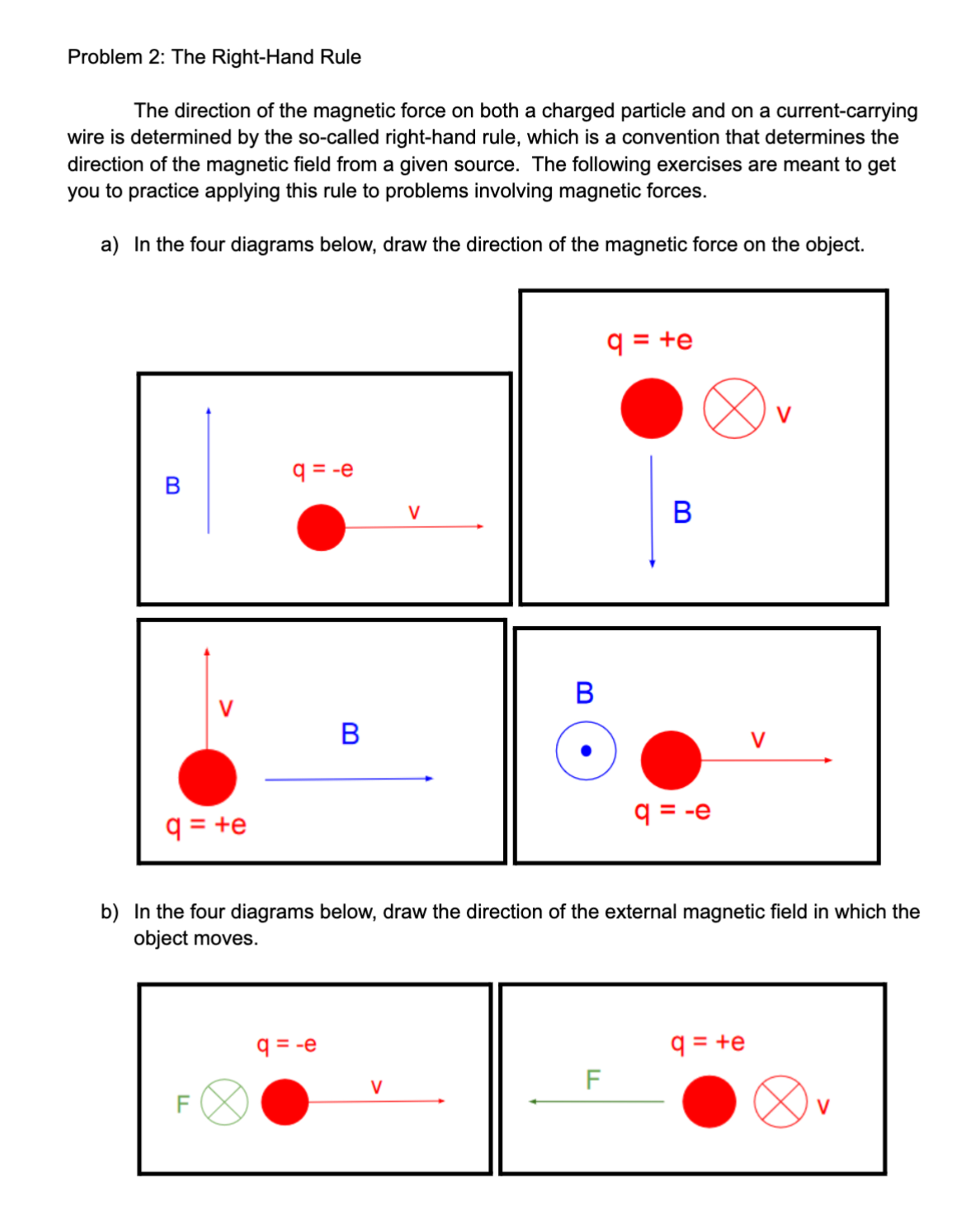 Solved Problem 2: The Right-Hand Rule c) ﻿You decide to | Chegg.com