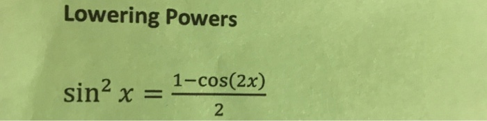Solved Use the formulas for lowering powers to rewrite the | Chegg.com