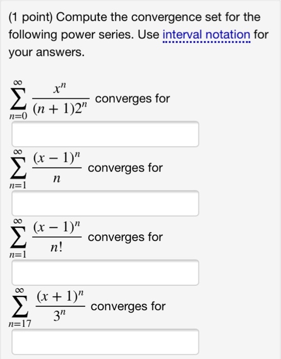 Solved (1 point) Compute the convergence set for the | Chegg.com