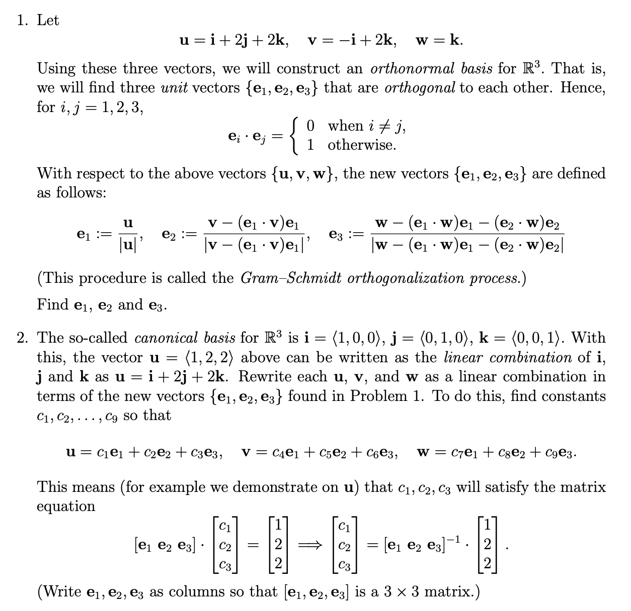 Solved 1. Let u=i+2j+2k,v=−i+2k,w=k Using these three | Chegg.com