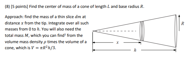 Solved (8) [5 points] Find the center of mass of a cone of | Chegg.com