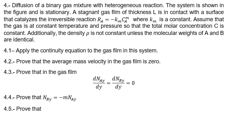Solved 4.- Diffusion of a binary gas mixture with | Chegg.com