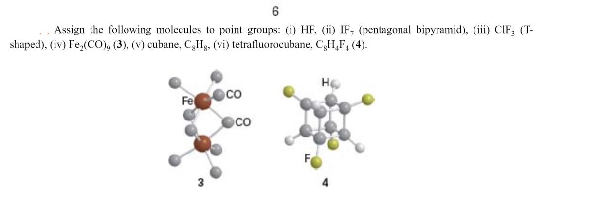 Solved 6 Assign the following molecules to point groups: (i) | Chegg.com