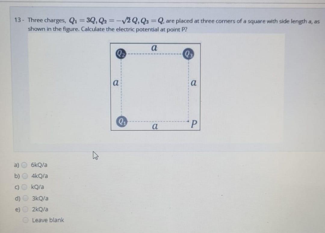 Solved 13. Three charges, Q1=3Q,Q2=−2Q,Q3=Q, are placed at | Chegg.com