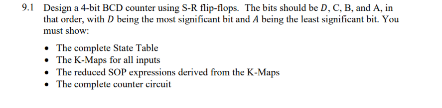 Solved 9.1 Design a 4-bit BCD counter using S-R flip-flops. | Chegg.com