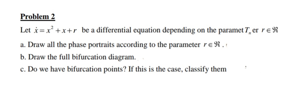 Solved Problem 2 Let x˙=x2+x+r be a differential equation | Chegg.com
