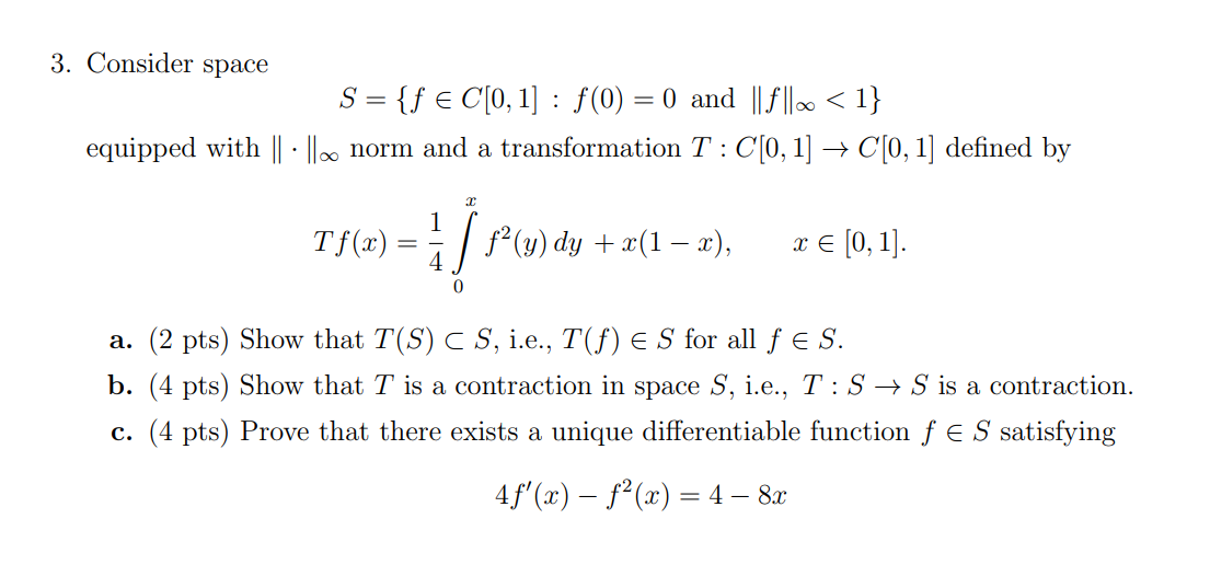 Solved 3. Consider space S={f∈C[0,1]:f(0)=0 and ∥f∥∞