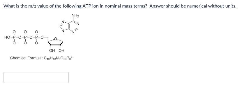 Solved What is the m/z value of the following ATP ion in | Chegg.com