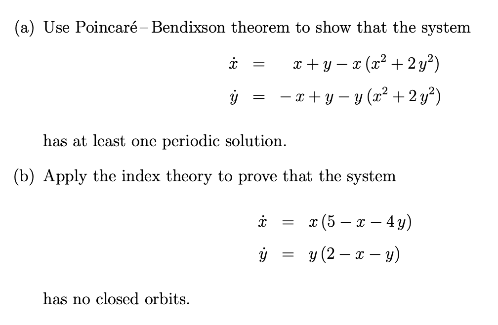 Solved (a) Use Poincaré - Bendixson theorem to show that the | Chegg.com