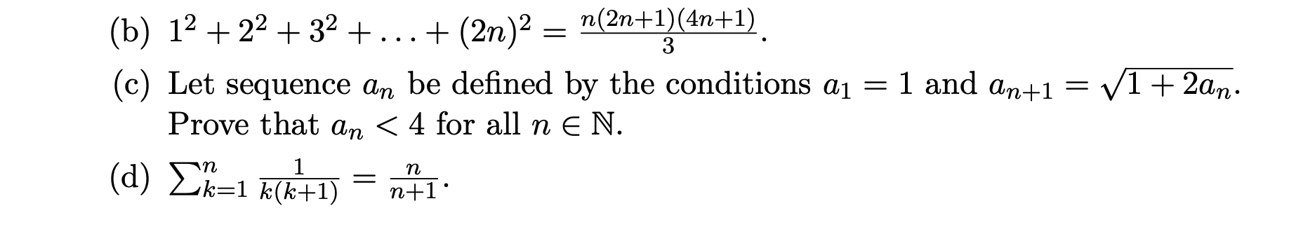 Solved (b) 12+22+32+…+(2n)2=3n(2n+1)(4n+1). (c) Let sequence | Chegg.com
