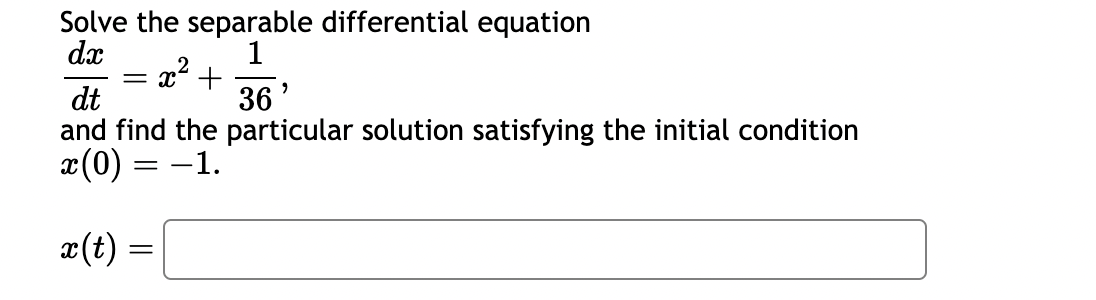 Solved Solve the separable differential equation dtdx=x2+361 | Chegg.com