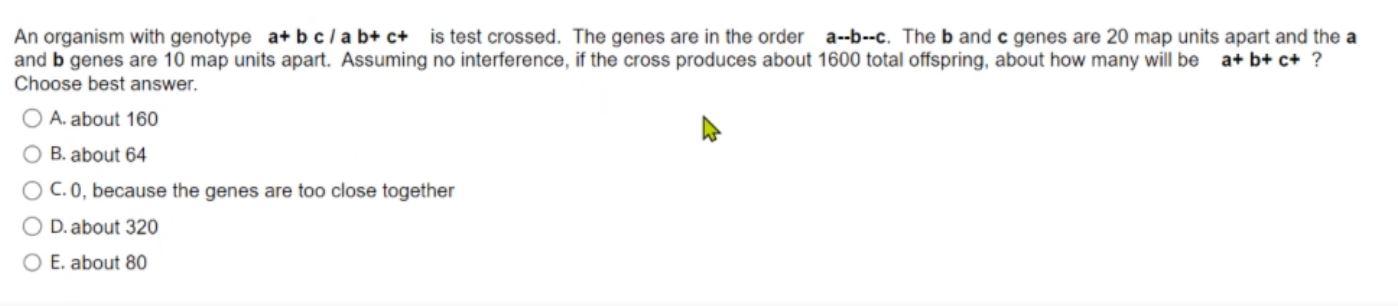 Solved An organism with genotype a+b c /a b+c+ is test | Chegg.com