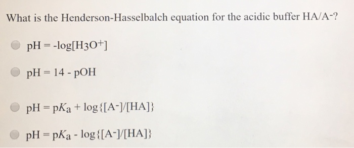 Solved What is the Henderson-Hasselbalch equation for the | Chegg.com