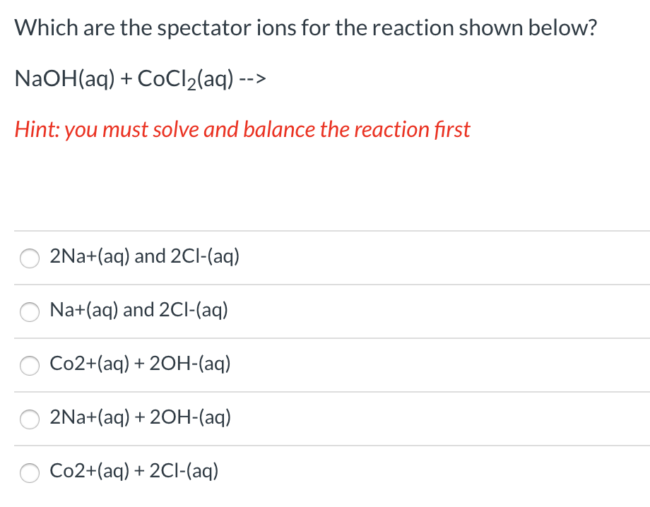 Solved Which are the spectator ions for the reaction shown | Chegg.com