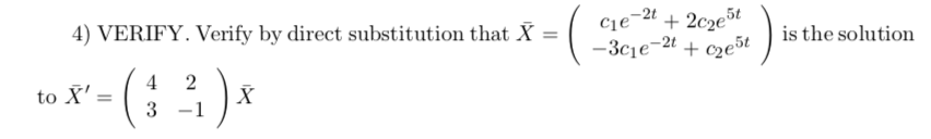 Solved 4) VERIFY. Verify by direct substitution that X = | Chegg.com