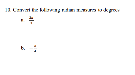 Solved 10. Convert the following radian measures to degrees | Chegg.com