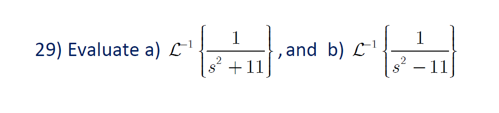 Solved 1 1 29) Evaluate a) [1 , and b) { +11 2 S - 11 | Chegg.com