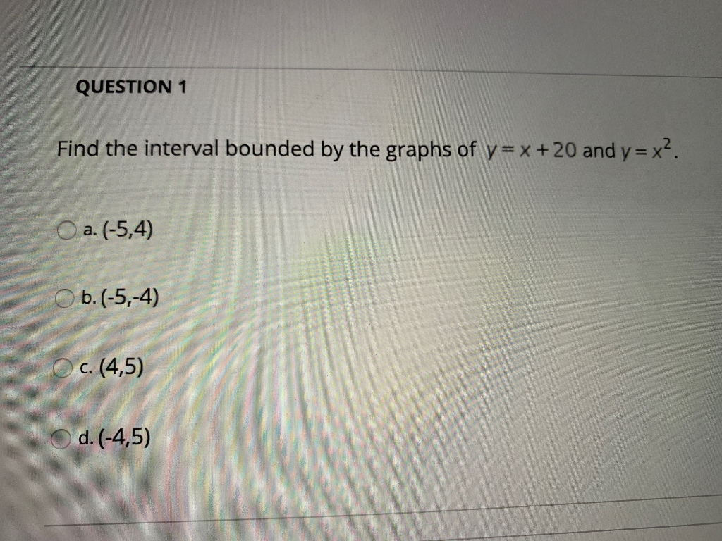 Solved QUESTION 1 Find the interval bounded by the graphs of | Chegg.com