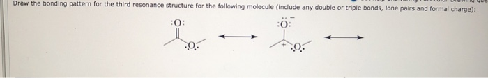 Solved Draw the bonding pattern for the third resonance | Chegg.com