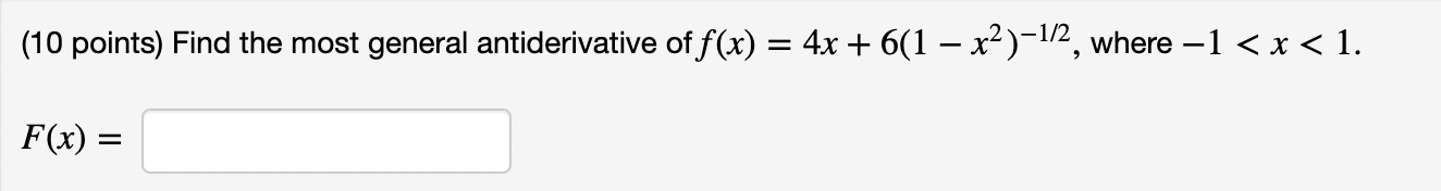 Solved (10 points) Find the most general antiderivative of | Chegg.com