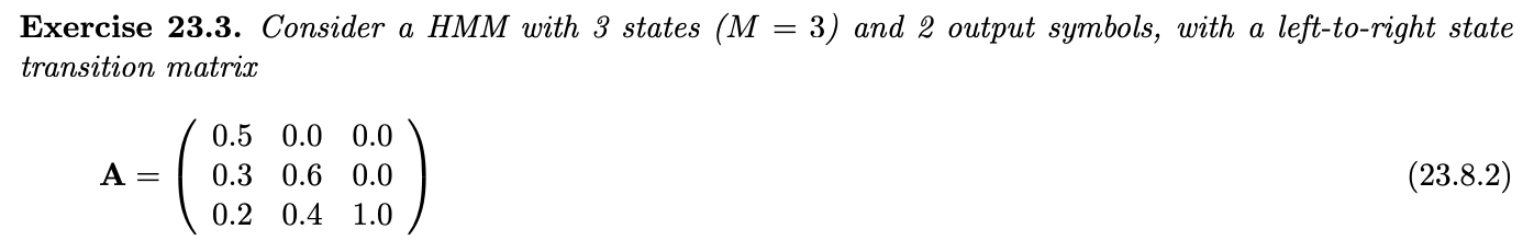 Solved Exercise 23.3. Consider a HMM with 3 states (M=3) and | Chegg.com