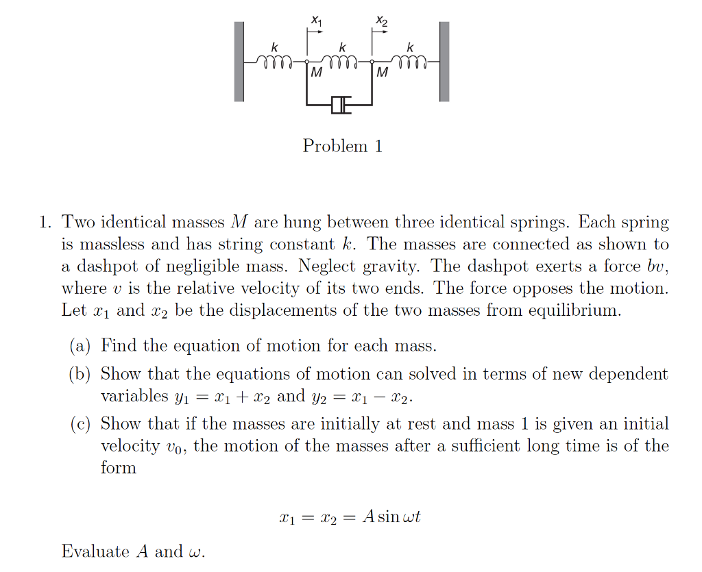 Solved 2 Problem1 1. Two identical masses M are hung between | Chegg.com