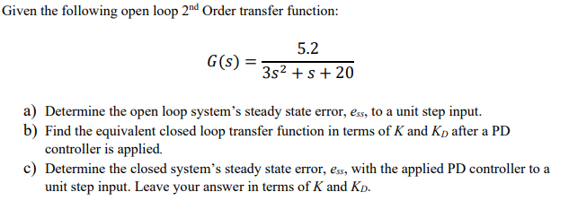 Solved Given the following open loop 2nd Order transfer | Chegg.com