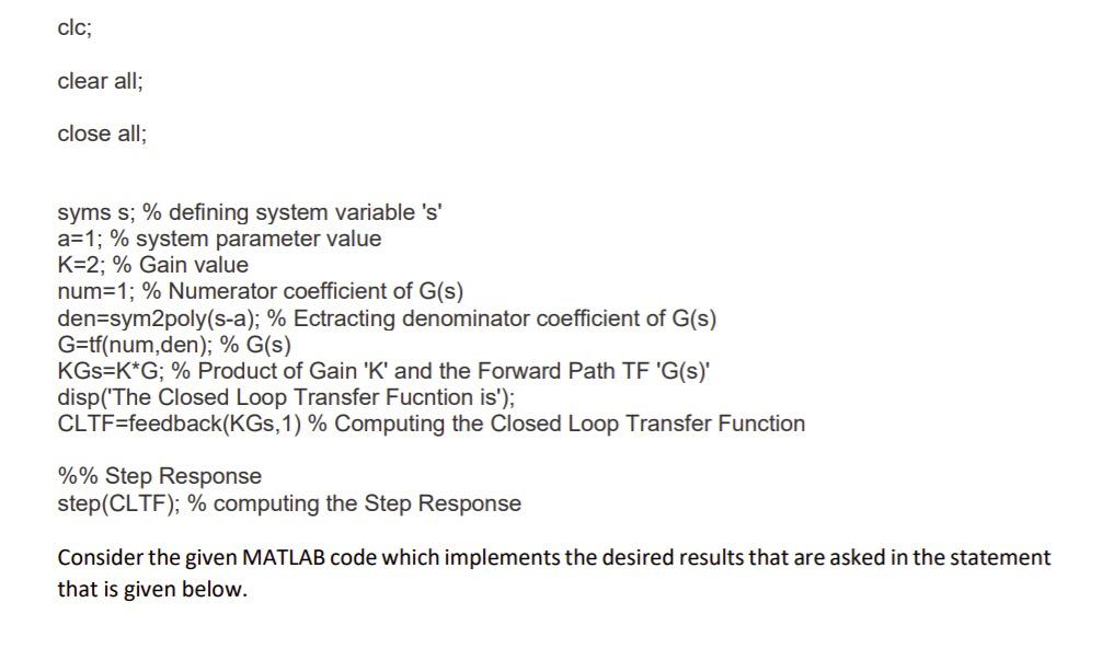 Solved clc; clear all; close all; syms s; % defining system | Chegg.com