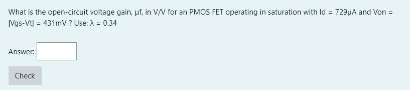 Solved What is the open-circuit voltage gain, μf, in V/V for | Chegg.com