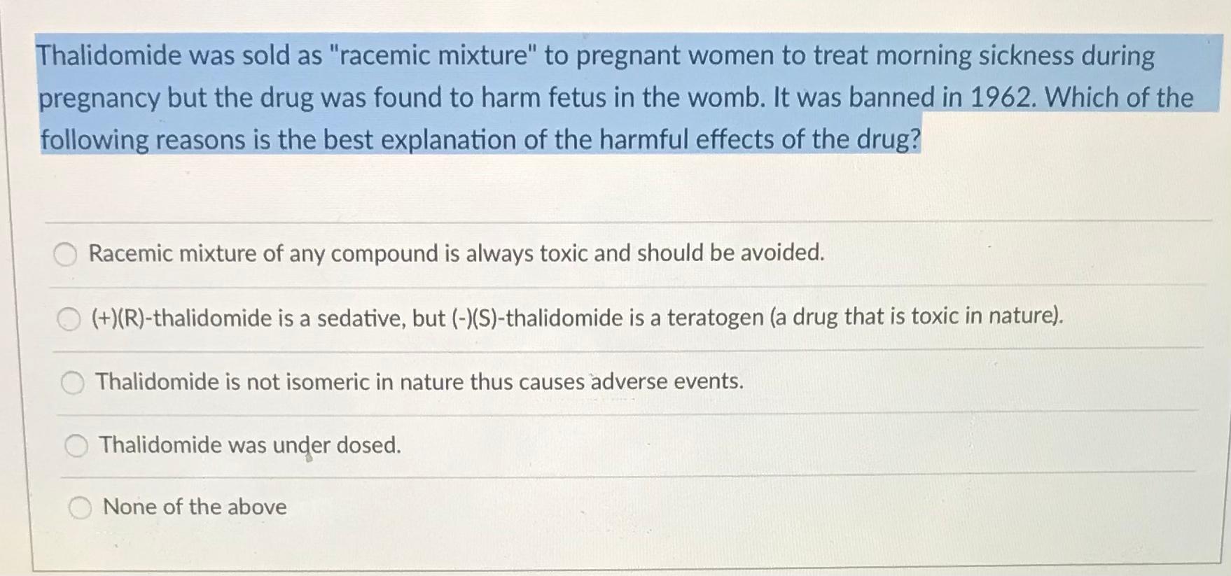 Solved Thalidomide was sold as "racemic mixture" to pregnant | Chegg.com