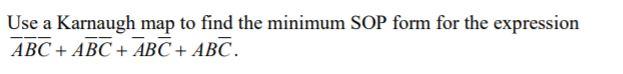 Solved Use a Karnaugh map to find the minimum SOP form for | Chegg.com