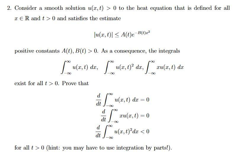 Solved 2. Consider a smooth solution u(x,t)>0 to the heat | Chegg.com