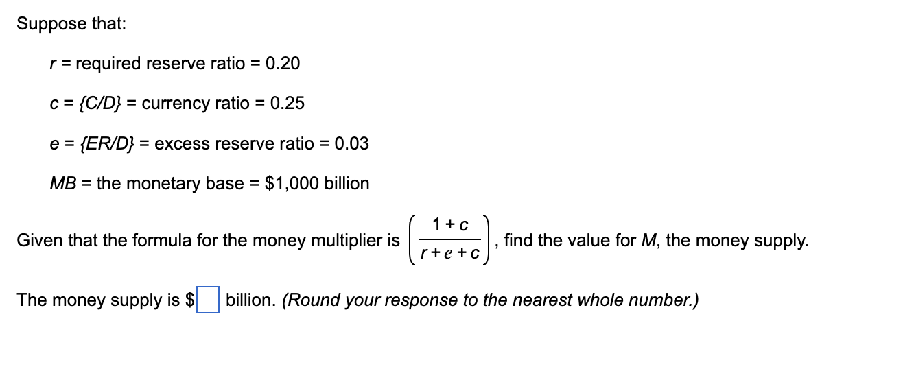 Solved Suppose that: r= required reserve ratio =0.20c={C/D}= | Chegg.com