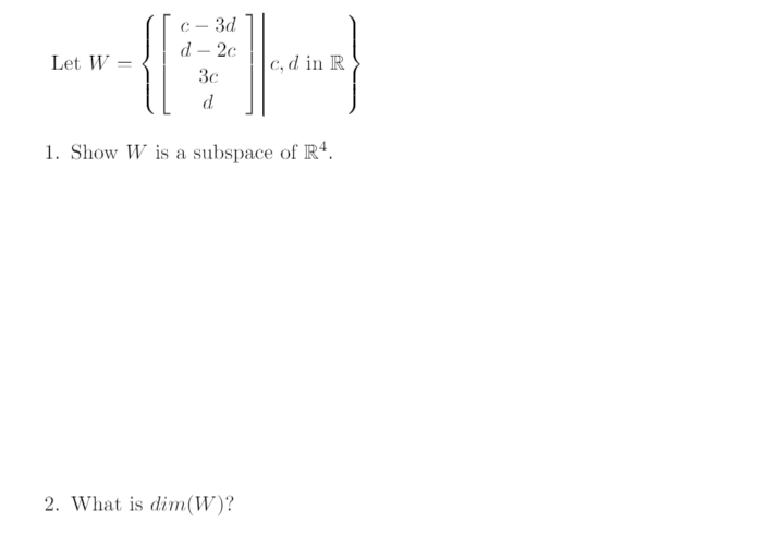 Solved Let W={[c-3dd-2c3cd]|cd ﻿in {:R}Show W ﻿is a subspace | Chegg.com