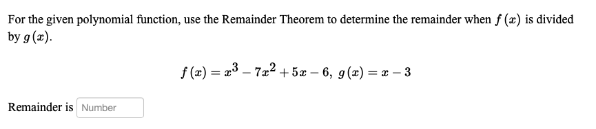 Solved For the given polynomial function, use the Remainder | Chegg.com