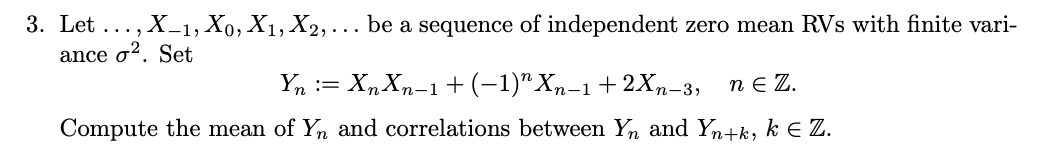 Solved Let …,X−1,X0,X1,X2,… be a sequence of independent | Chegg.com