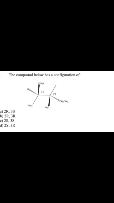 Solved The compound below has a configuration of C2 C3 FH C | Chegg.com