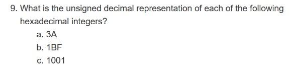 Solved 9. What is the unsigned decimal representation of | Chegg.com
